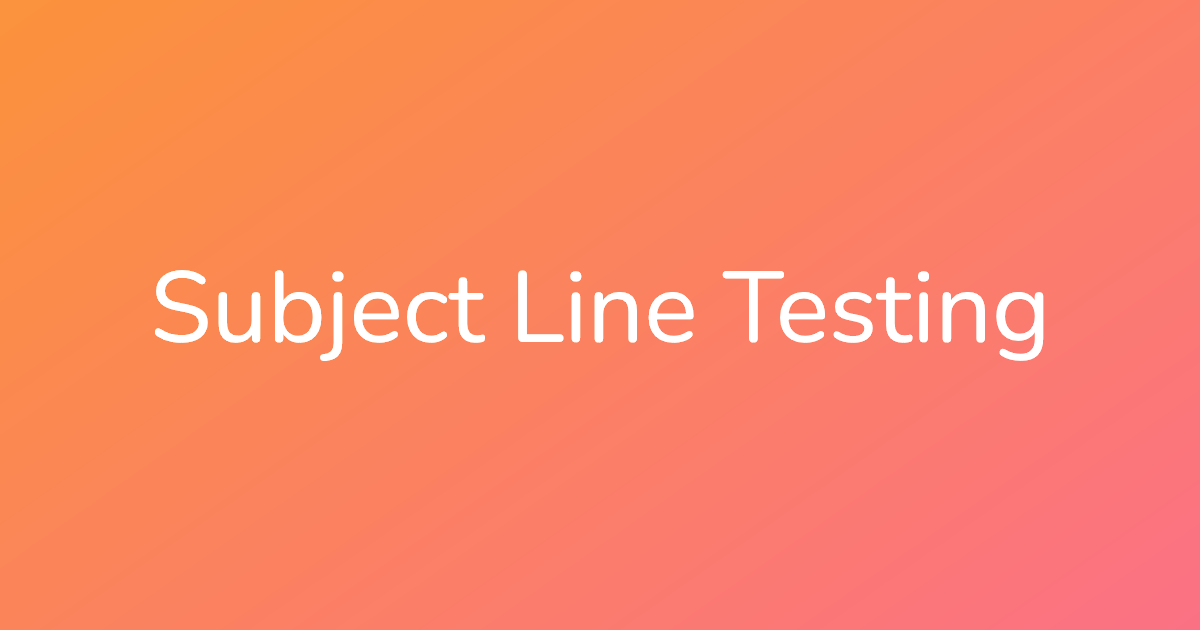Subject Line Testing